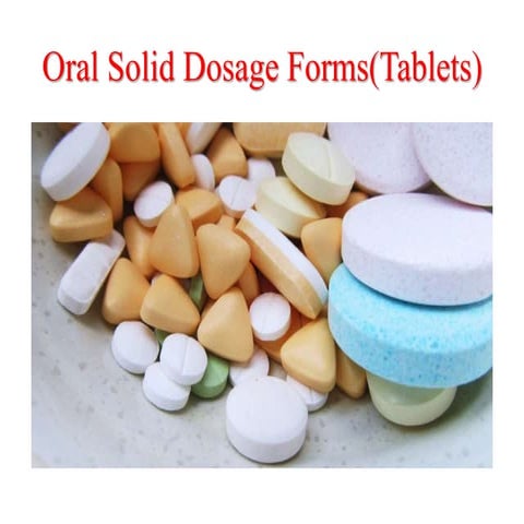 Oral Solid Dosage Forms(Tablets) | PPTX