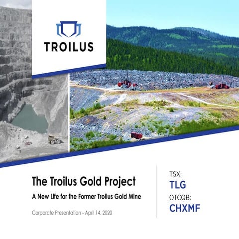 Troilus Gold Corp. - Corporate Presentation - April 14, 2020 | PPT