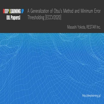 [DL輪読会]A Generalization of Otsu’s Method and Minimum Error Thresholding ...