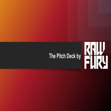 Raw Fury: Pitch Deck Template | PPTX