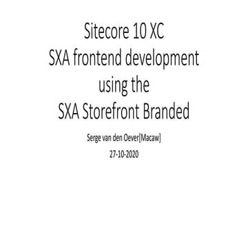 Sitecore 10 XC SXA frontend development using the SXA Storefront Branded | PPT