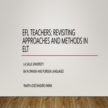 EFL teachers: Revisiting methods and approaches in ELT education | PPT