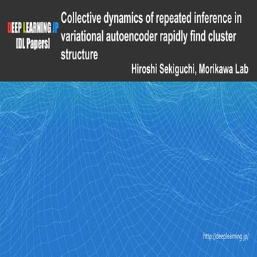Dl輪読会 Collective Dynamics Of Repeated Inference In Variational Autoencoder Rapidly Find Cluster