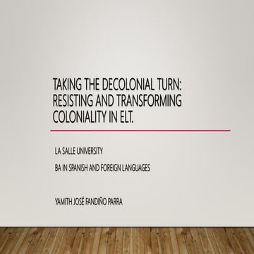 Taking the decolonial turn: Resisting and transforming coloniality of ...