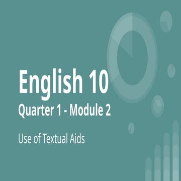 Use of textual aids - English 10 Quarter 1 Module 2 | PPTX