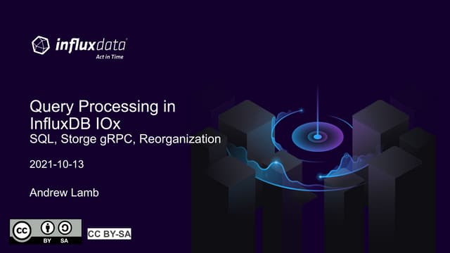 InfluxDB IOx Tech Talks: Query Processing in InfluxDB IOx | PPT InfluxDB IOx Tech Talks: Query Processing in InfluxDB IOx | PPT