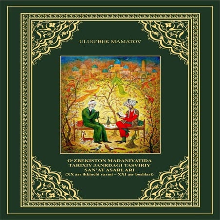 O‘zbekiston madaniyatida tarixiy janrdagi tasviriy san’at asarlari (XX ...