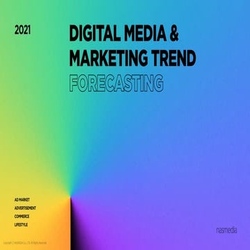 2021 digital media &marketing_trend_forecasting_nasmedia(f) | PPT