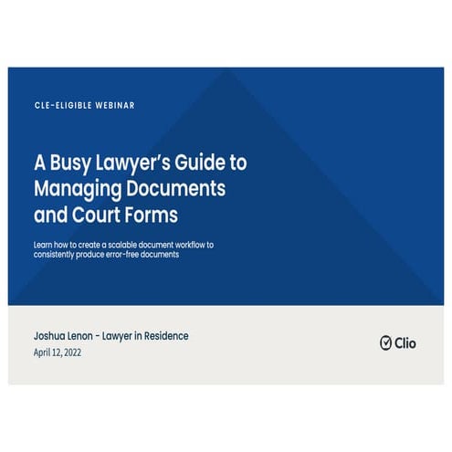 A Busy Lawyer’s Guide to Managing Documents and Court Forms | PDF