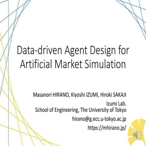 2022/06/15 JSAI2022: Data-driven Agent Design for Artificial Market Simulation | PPT