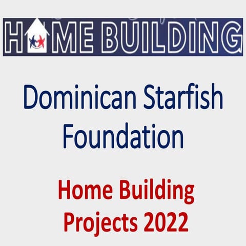 Dominican Starfish Foundation Home Building 2022 | PPT
