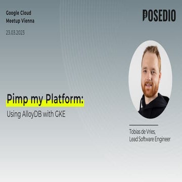 Pimp my Platform: Using AlloyDB with GKE | PDF
