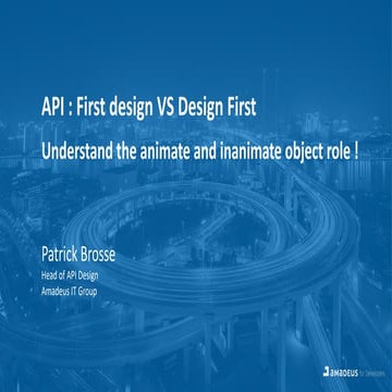 apidays Helsinki & North 2023 -Design first or first design?, Patrick Brosse, Amadeus | PPT