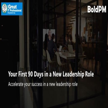 Your First 90 Days in a New Leadership Role | Great IT Professional ...