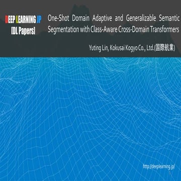 【dl輪読会】one Shot Domain Adaptive And Generalizable Semantic Segmentation With Class Aware Cross