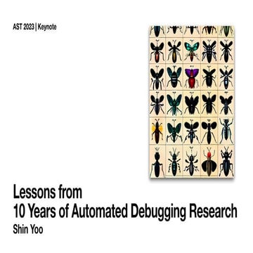 Lessons from 10 Years of Automated Debugging Research | PPT