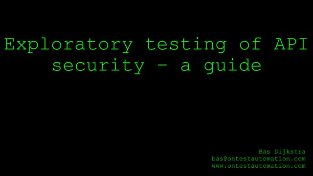 Interface By Apidays 2023 Exploratory Testing Of Api Security A Guide Bas Dijkstra On Test