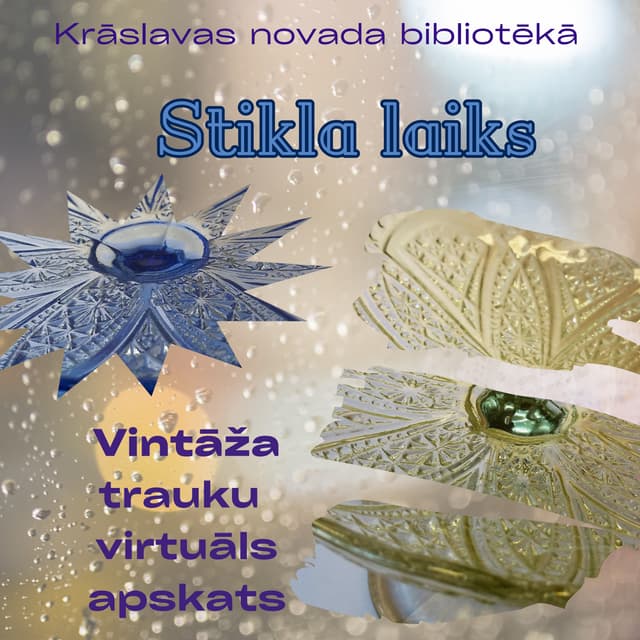 Vintāža trauku virtuāls apskats “Stikla laiks” | PDF