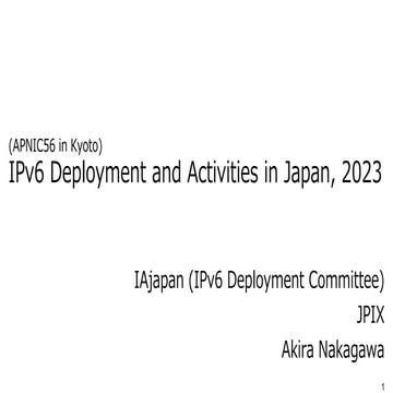 IPv6 Deployment and Activities in Japan, 2023 | PPT