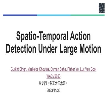 論文紹介：spatio Temporal Action Detection Under Large Motion Ppt