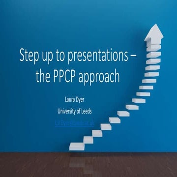 Step up to presentations - the PPCP approach, Laura Dyer | PPT