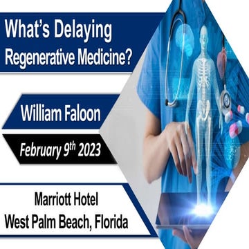Bill Faloon on what's delaying regenerative medicine in 2023.pptx