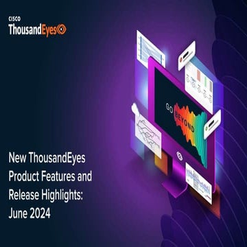 New ThousandEyes Product Features and Release Highlights: June 2024 | PPTX