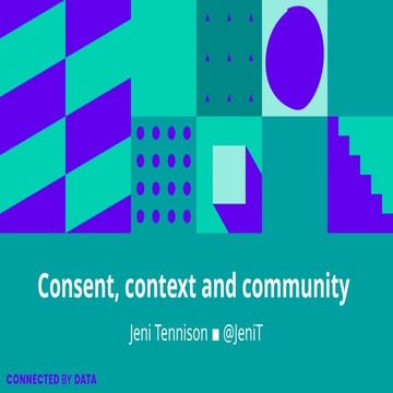 Consent, context and community: Keynote at Data Protection ...