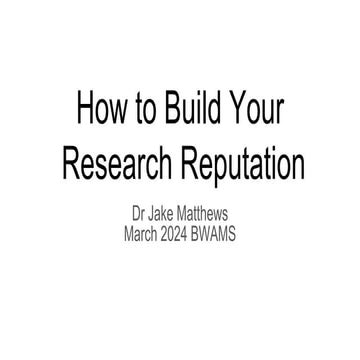 BWAMS talk - How to Build Your Research Reputation | PPTX