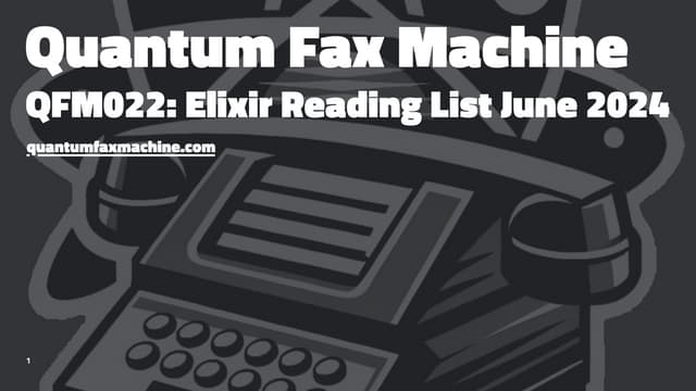 20240703 QFM022 Elixir Reading List June 2024 | PPT 20240703 QFM022 Elixir Reading List June 2024 | PPT