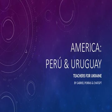 America - Presentation of Peru and Uruguay | PPTX