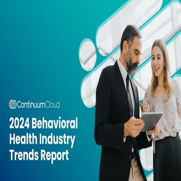 2024 Behavioral Health Industry Trends Report: Expert Insights for ...