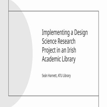 Implementing a Design Science Research Project in an Irish Academic ...