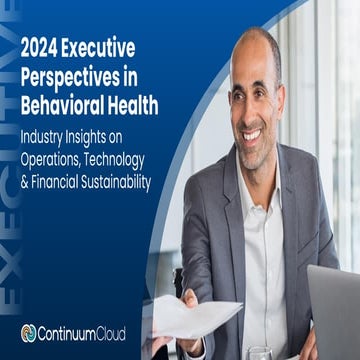 "Why Behavioral Health EHR is Crucial: Insights from 2024 Executive ...