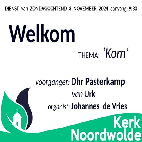 2024 nov 03 - Pasterkamp - kom Kerk Noordwolde | PPTX