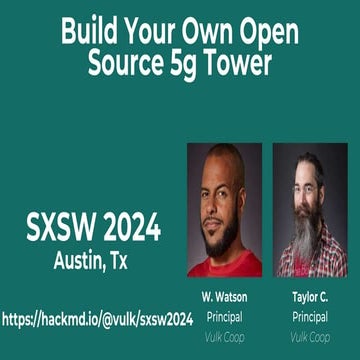 [2024 SXSW] Build Your Own Open Source 5g Node | PPT