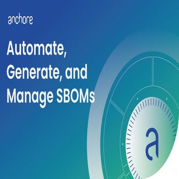 Understanding SBOMs: How to Automate, Generate & Manager SBOMs | PPT