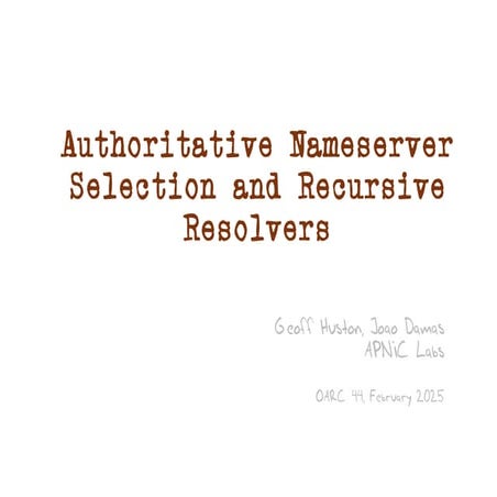 Authoritative Nameserver Selection and Recursive Resolvers | PPT