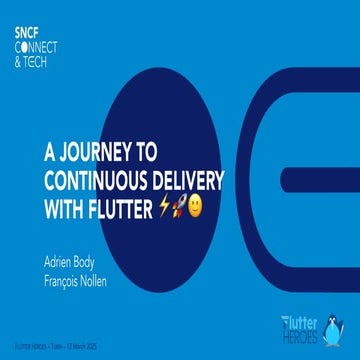 A Journey to Continuous Delivery with Flutter ⚡️🚀🙂 (@FlutterHeroes 2025) | PPT