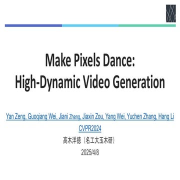 論文紹介：Make Pixels Dance: High-Dynamic Video Generation | PPT