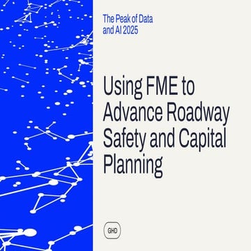 Using FME to Advance Roadway Safety and Capital Planning | PDF
