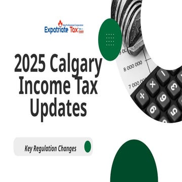 2025 Calgary Income Tax Updates: Key Regulation Changes | PPTX