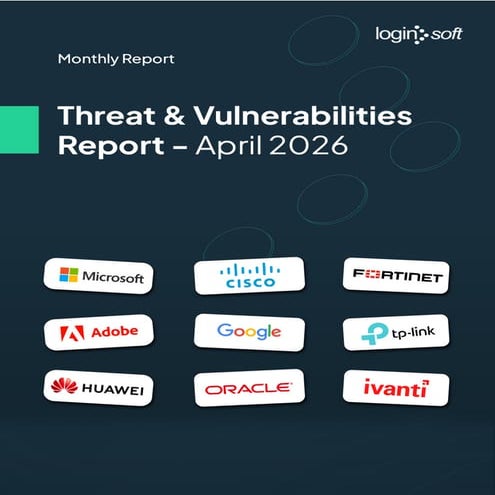 Threat and Vulnerability Report- April 2026 | PDF