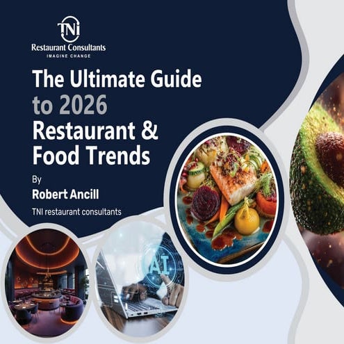 2026 Restaurant Food Trends Report Final By Robert Ancill and TNI ...