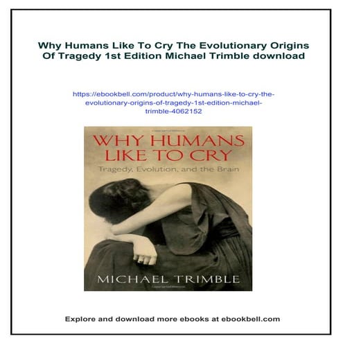 Why Humans Like To Cry The Evolutionary Origins Of Tragedy 1st Edition ...