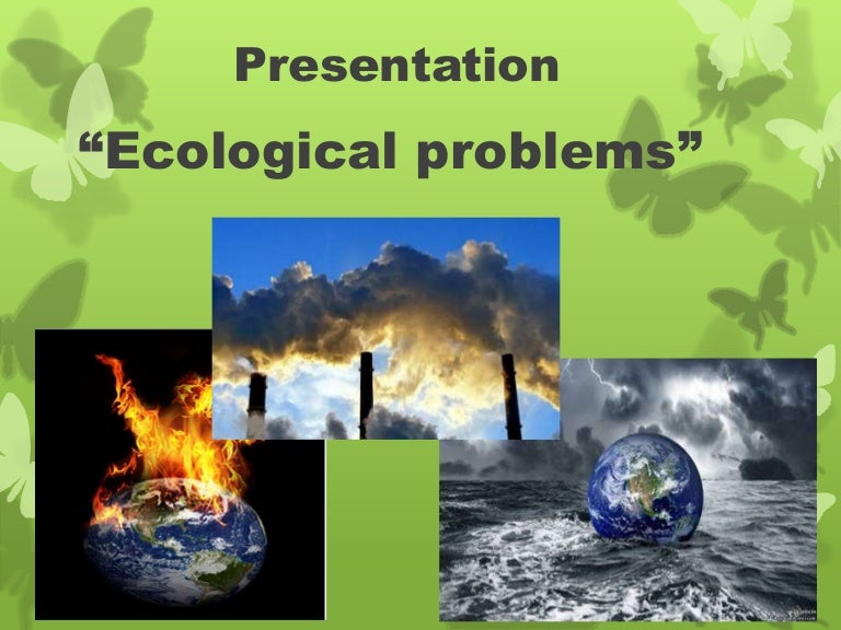 Presentation "Ecological problems"