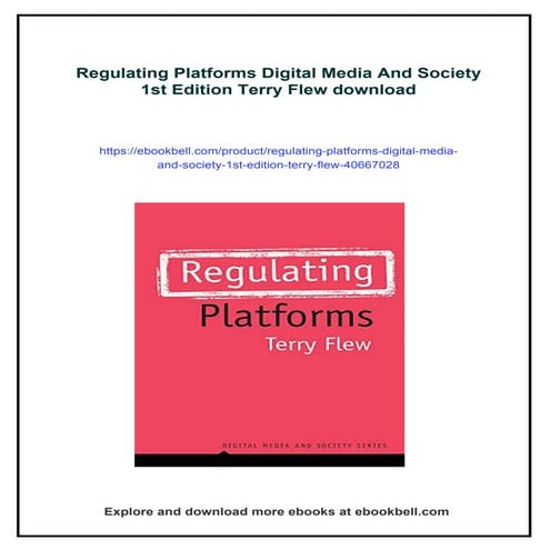 Regulating Platforms Digital Media And Society 1st Edition Terry Flew | PDF