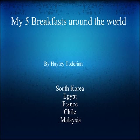 My 5 Breakfasts around the world | PPT