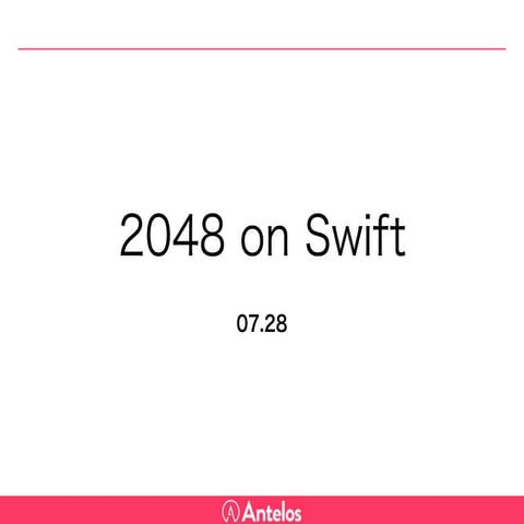 2048 on swift | PPTX | Programming Languages | Computing