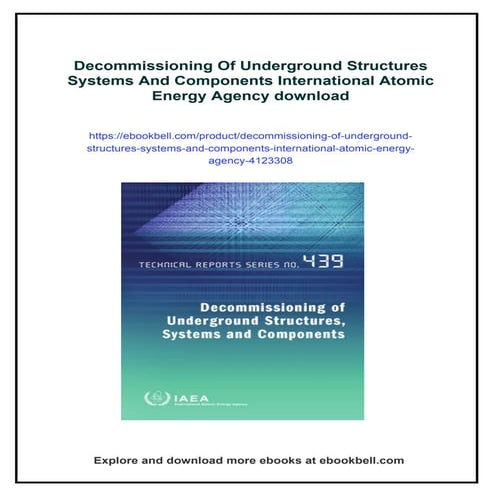 Decommissioning Of Underground Structures Systems And Components International Atomic Energy ...